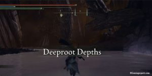 How to Get to Deeproot Depths?