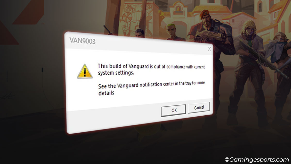 How to Fix “This Build of Vanguard is Out of Compliance Error” in Valorant